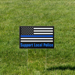 Support Local Police Thin Blue Line Sign | Zazzle