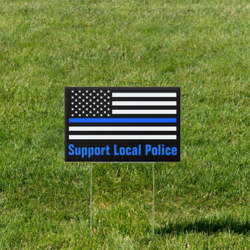Support Local Police Thin Blue Line Sign | Zazzle