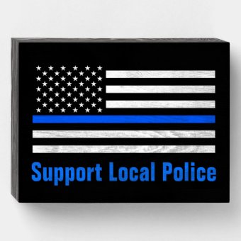 Support Local Police Thin Blue Line Wooden Box Sign | Zazzle