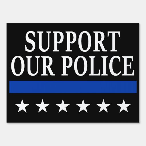 Support Our Police Thin Blue line Sign | Zazzle