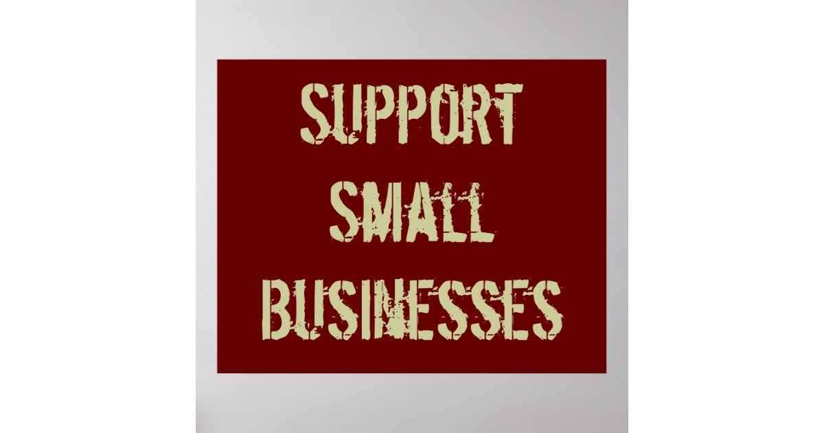 Support Small Businesses Poster | Zazzle