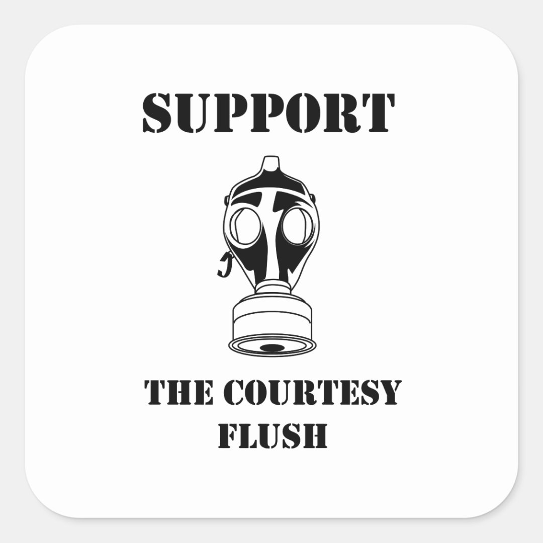 Support The Courtesy Flush Square Sticker | Zazzle