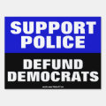 Support The Police Defund Democrats Yard Sign | Zazzle