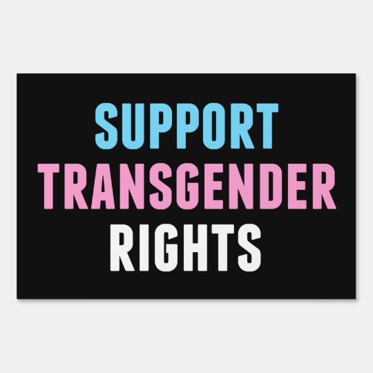 Support Transgender Rights Sign | Zazzle.com
