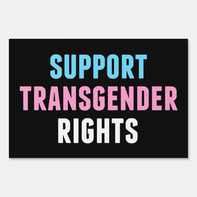 Support Transgender Rights Sign | Zazzle