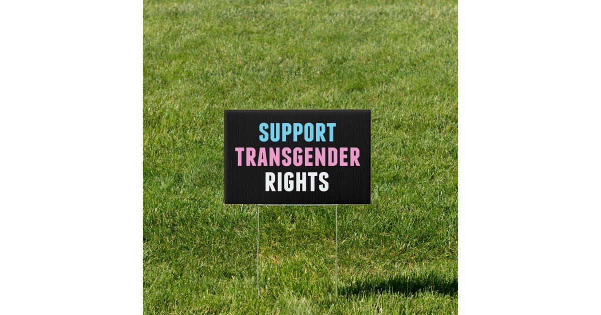 Support Transgender Rights Sign | Zazzle