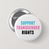 Support Transgender Rights Trans Pride & Ally Button | Zazzle