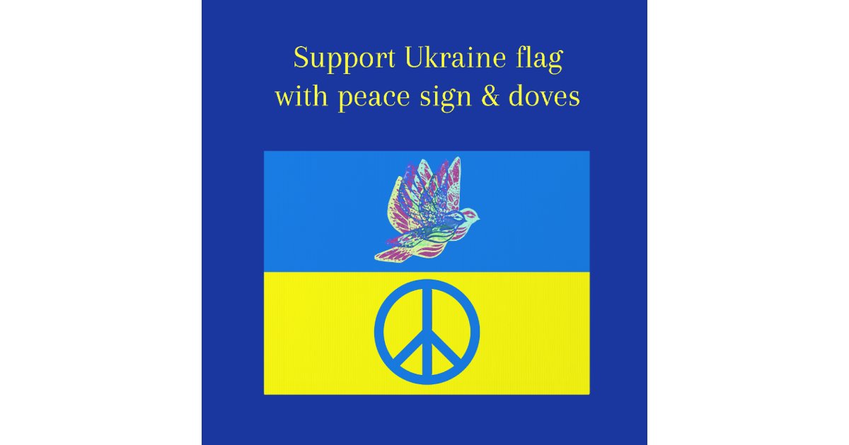 Support Ukraine Flag with Peace Sign and Doves | Zazzle