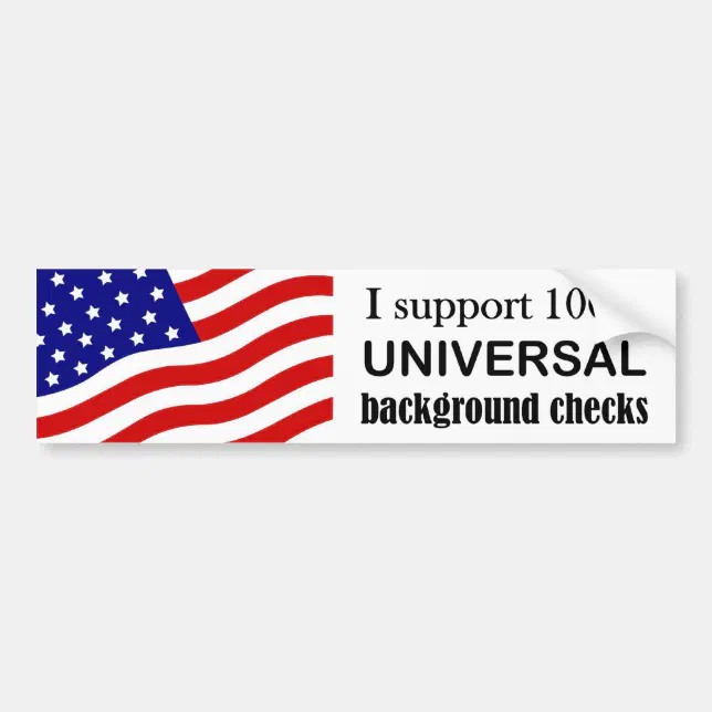 Support Universal Background checks bumper sticker | Zazzle