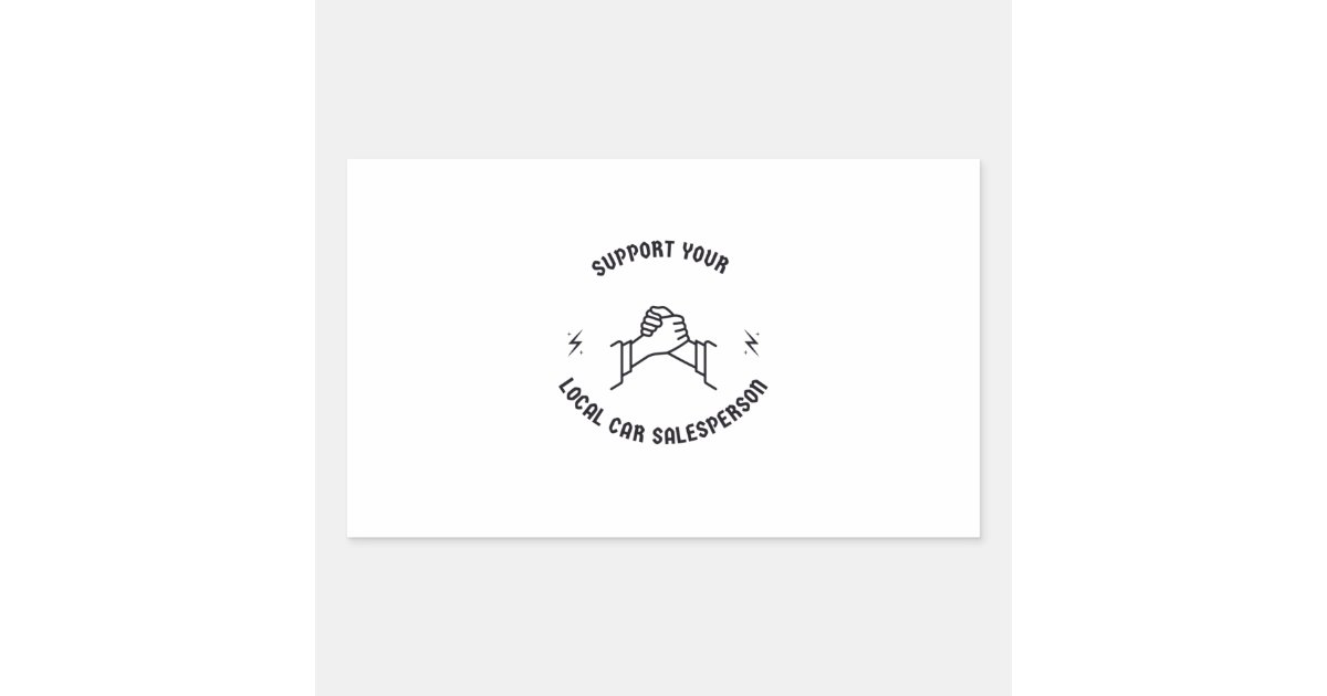 Support your local car salesperson rectangular sticker | Zazzle