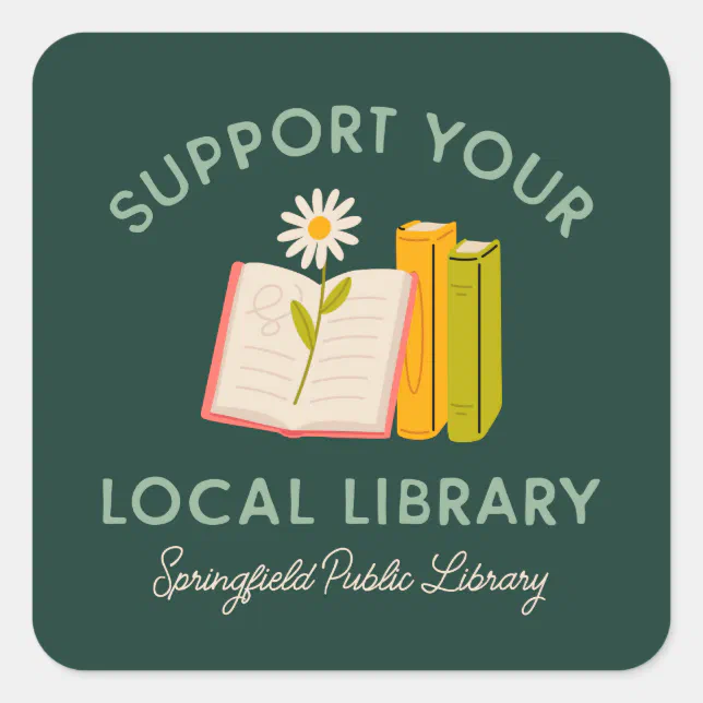 Support Your Local Library Custom Square Sticker | Zazzle