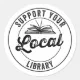 Support Your Local Library Magnet Classic Round Sticker | Zazzle
