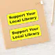 Support Your Local Library - Yellow Sticker | Zazzle
