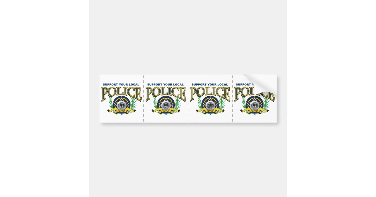 Support Your Local Police Bumper Sticker | Zazzle