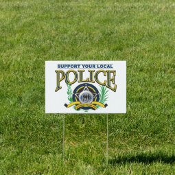 Support Your Local Police Sign | Zazzle