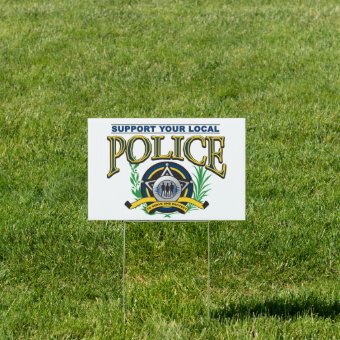 Support Your Local Police Sign | Zazzle