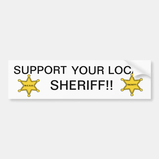 SUPPORT YOUR LOCAL SHERIFF BUMPER STICKER | Zazzle