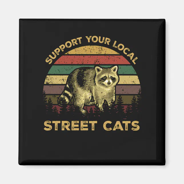 Support Your Local Street Cats Raccoon Vintage Magnet | Zazzle