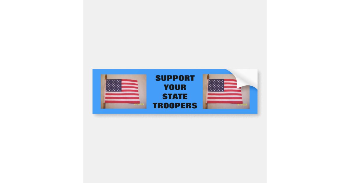 SUPPORT YOUR TROOPERS BUMPER STICKER | Zazzle