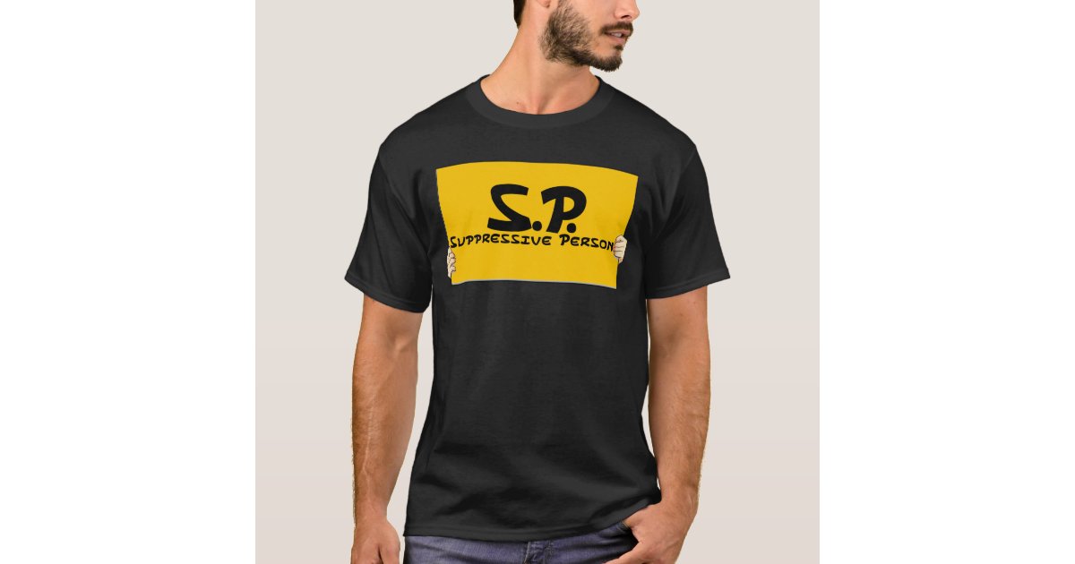 Suppressive Person T-Shirt | Zazzle