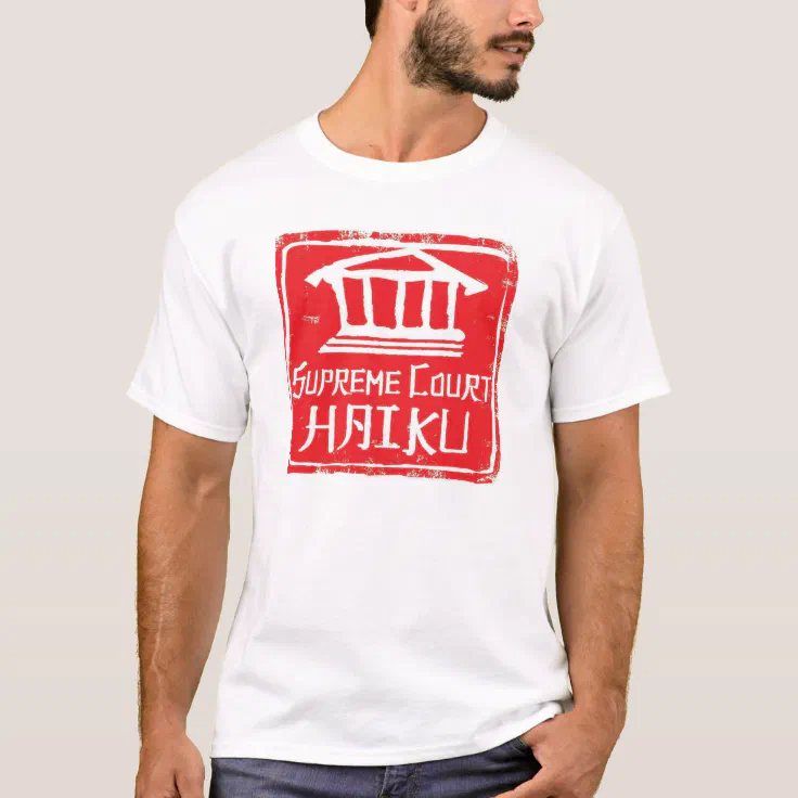 Supreme Court Haiku logo shirt | Zazzle