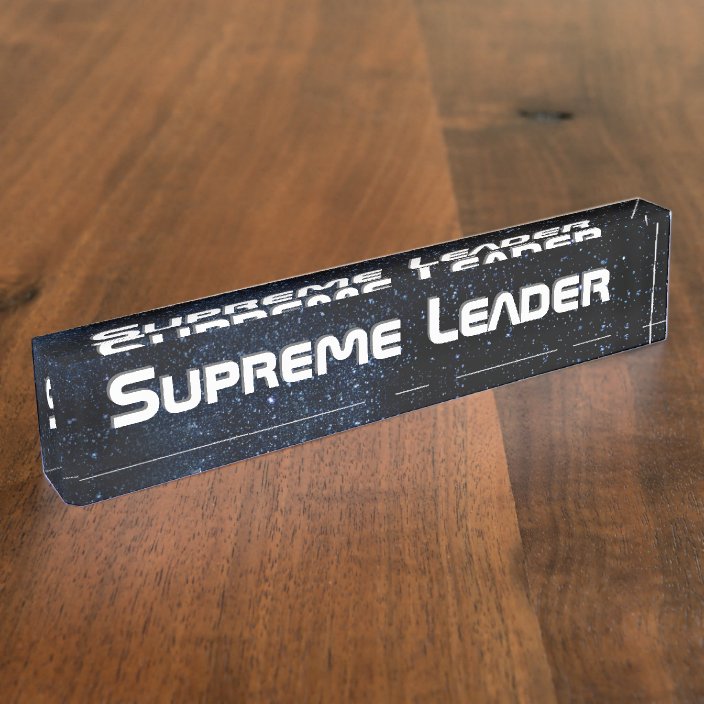 Supreme Leader Nameplate | Zazzle.com