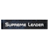 Supreme Leader Nameplate | Zazzle