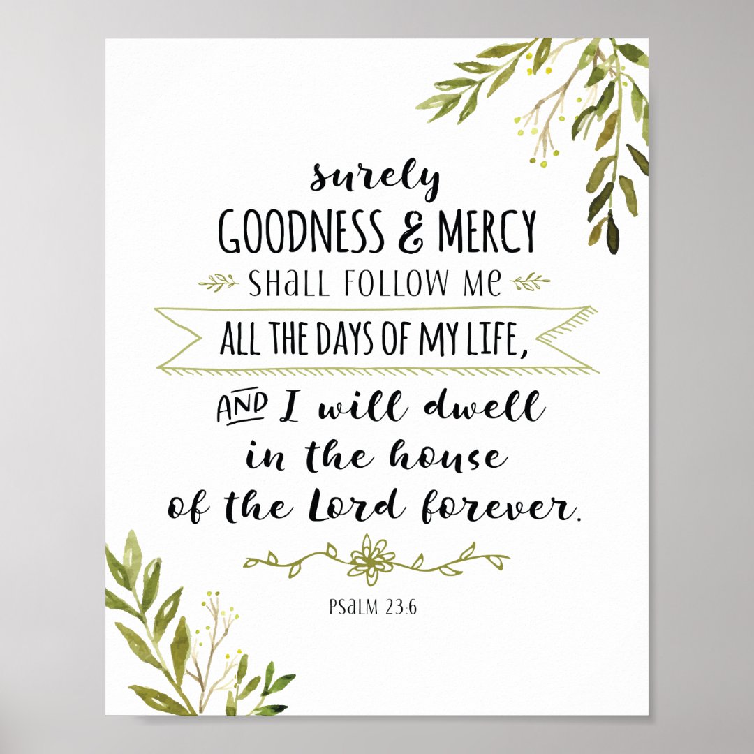 Surely Goodness and Mercy Shall Follow Me Print | Zazzle