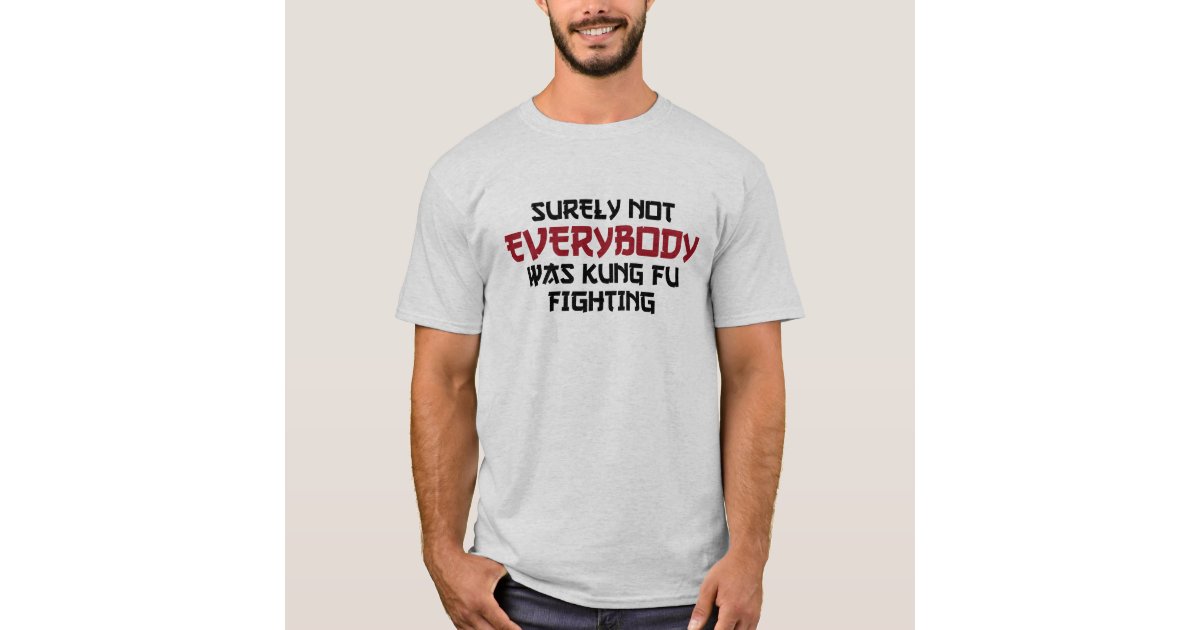 Surely Not Everybody Funny Tshirt | Zazzle