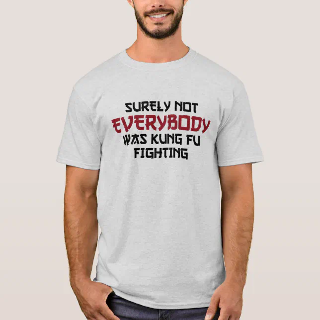 Surely Not Everybody Funny Tshirt | Zazzle