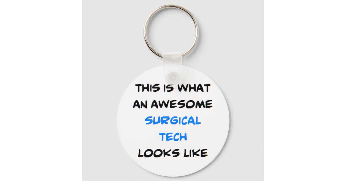 surgical tech, awesome keychain | Zazzle