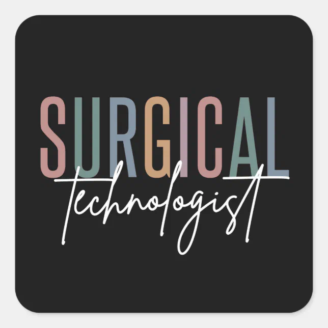 Surgical Technologist Med Surg Tech Surgery Tech Square Sticker | Zazzle