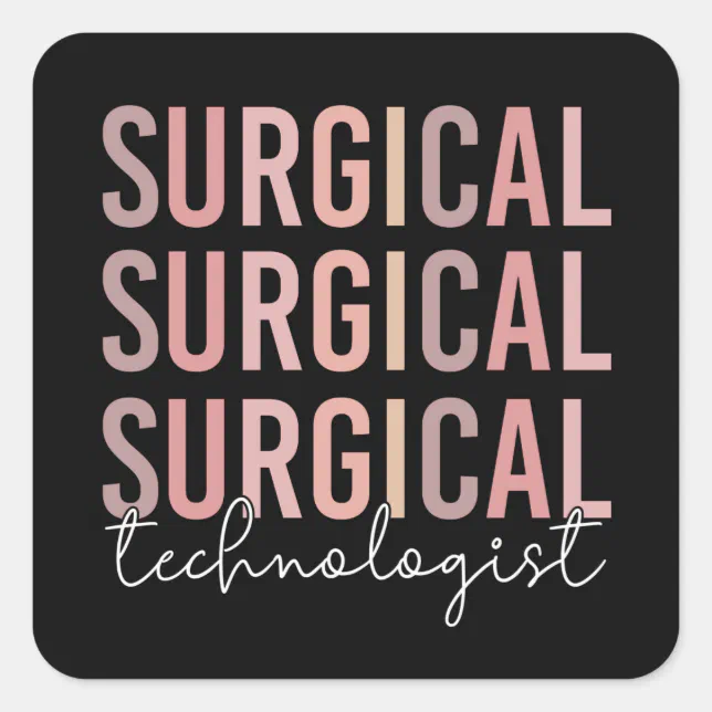 Surgical Technologist Surgical Tech Surgery Tech Square Sticker | Zazzle