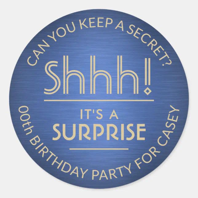 Surprise Birthday Party Shhh! Brushed Blue & Gold Classic Round Sticker ...