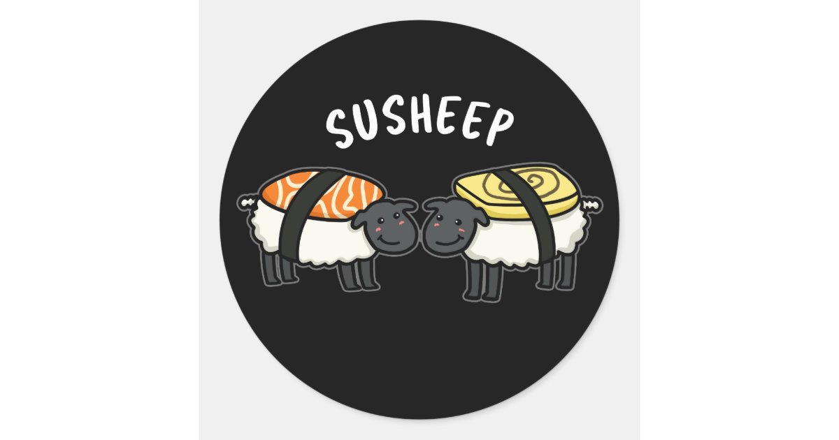 Susheep Funny Sushi Sheep Pun Dark BG Classic Round Sticker | Zazzle