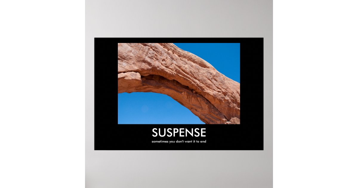 SUSPENSE demotivational poster | Zazzle