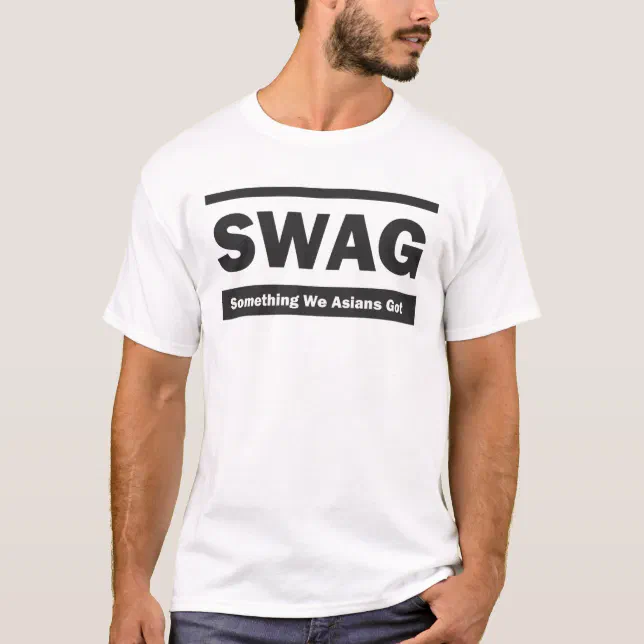SWAG Something We Asians Got Tee | Zazzle