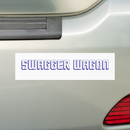 SWAGGER WAGON BUMPER STICKER | Zazzle