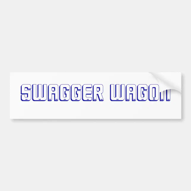 SWAGGER WAGON BUMPER STICKER | Zazzle