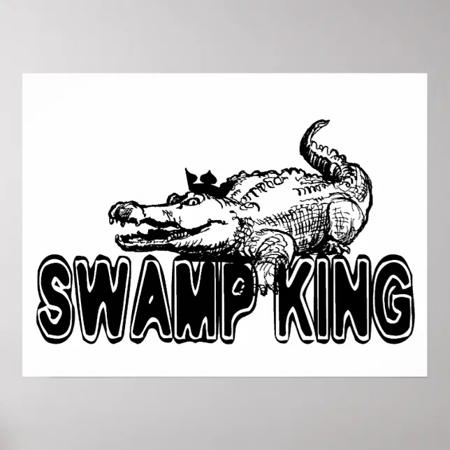 Swamp King Poster | Zazzle