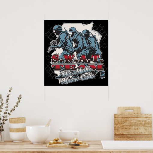 SWAT Team House Calls Poster | Zazzle