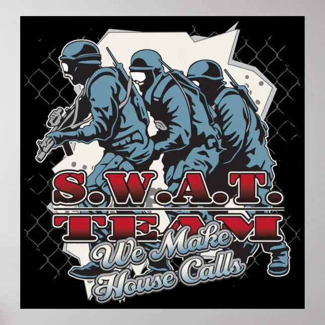 SWAT Team House Calls Poster | Zazzle