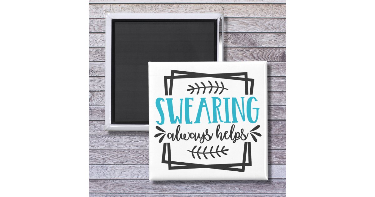 Swearing always helps humor quote workout saying magnet | Zazzle