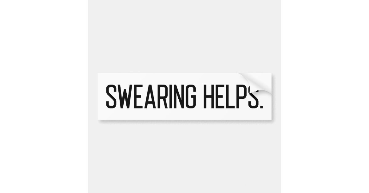Swearing Helps Bumper Sticker | Zazzle