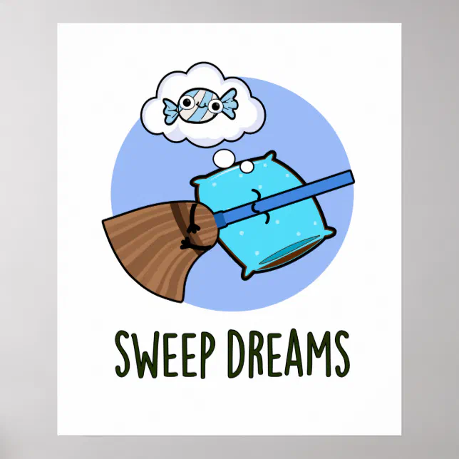 Sweep Dreams Funny Broom Pun Poster | Zazzle