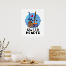 Sweep Hearts Funny Sweet Hearts Broom Pun Poster | Zazzle