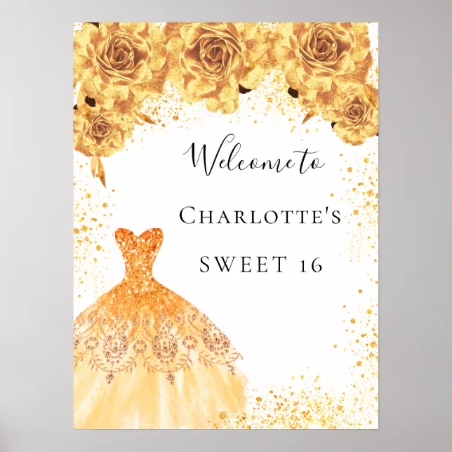 Sweet 16 gold white dress florals party welcome poster | Zazzle