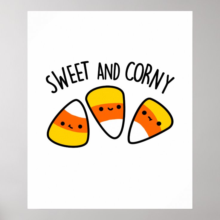 Sweet And Corny Funny Corn Kernels Pun Poster | Zazzle