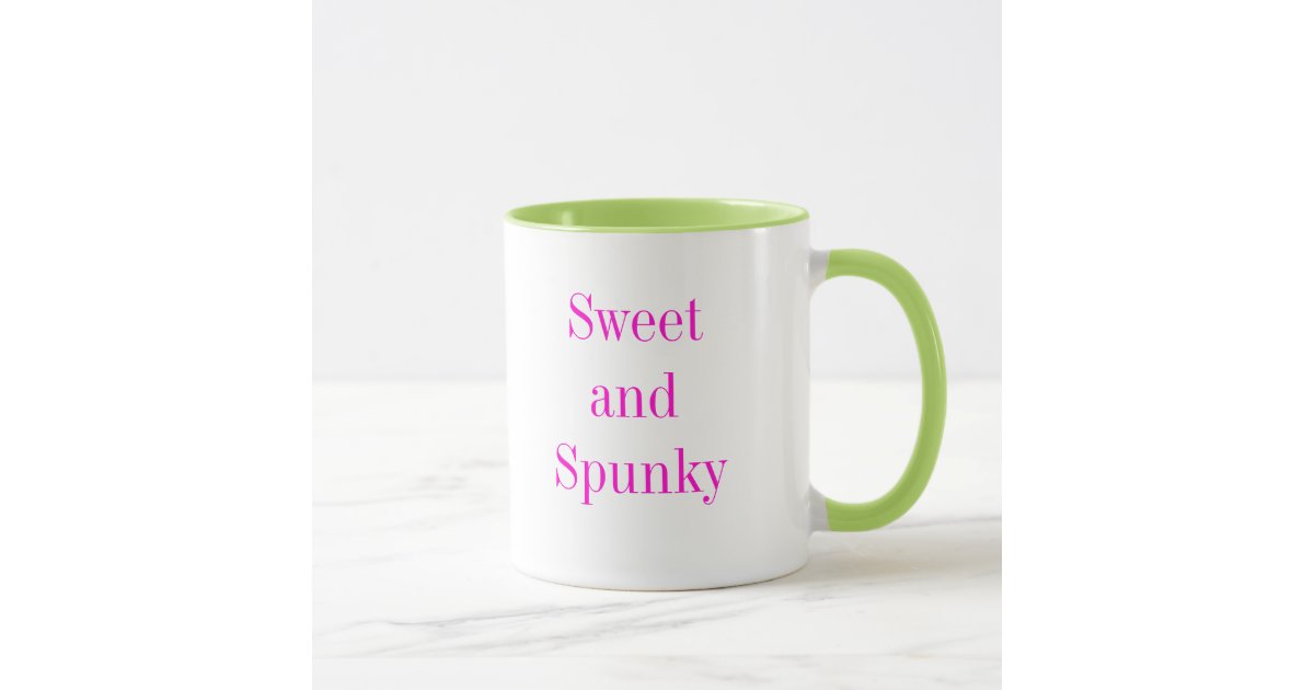 Sweet And Spunky Cute Sassy Fun and Funny Saying Mug | Zazzle