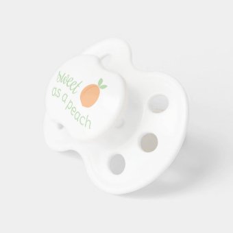 Sweet as a Peach Baby Pacifier | Zazzle